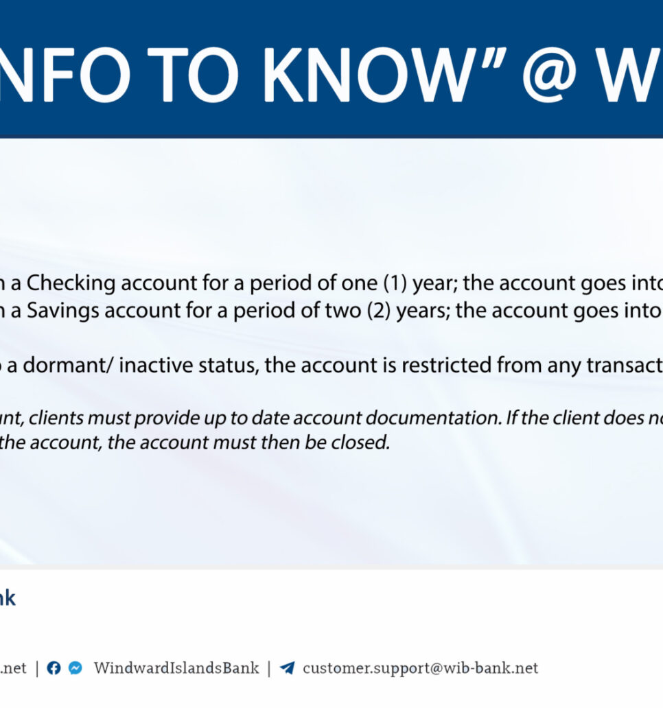 Info to know 6 - Dormant accounts - The Windward Islands Bank